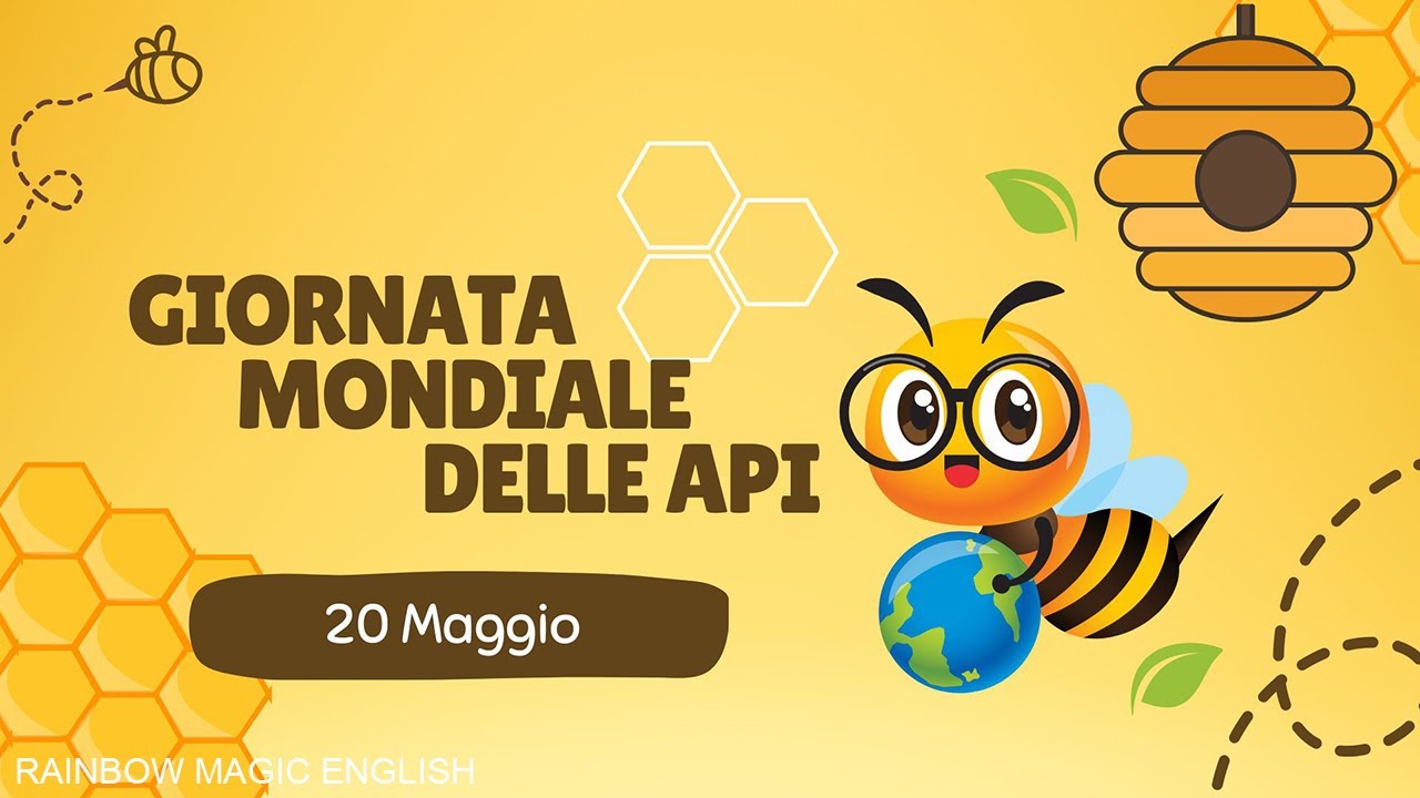 GIORNATA MONDIALE DELLE API – L’importanza delle api – Rainbow Magic ...
